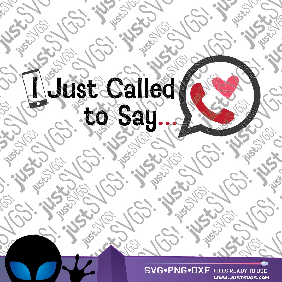 I Just Called to Say I Love You Svg, Phone Call Svg, Called Svg, Love ...
