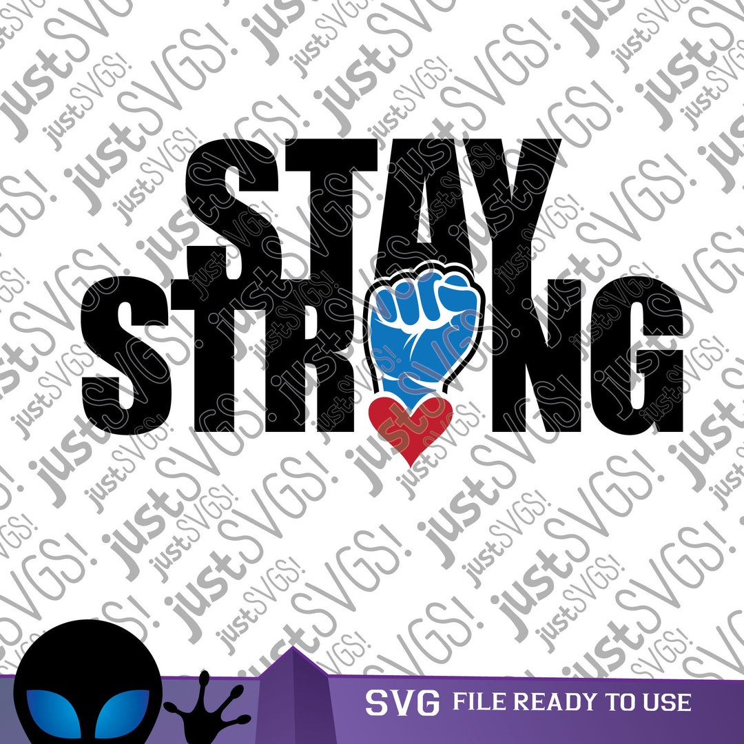 Stay Strong Svg, Strength Svg, Strong Svg, State Love Svg, Together Svg ...