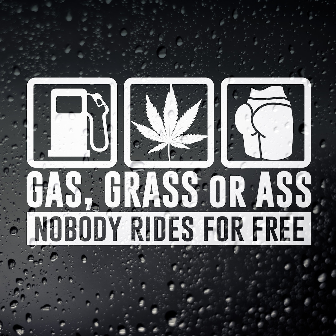 Gas Grass or Ass Car Funny Sticker JDM Stoner Weed off Road Campervan ...