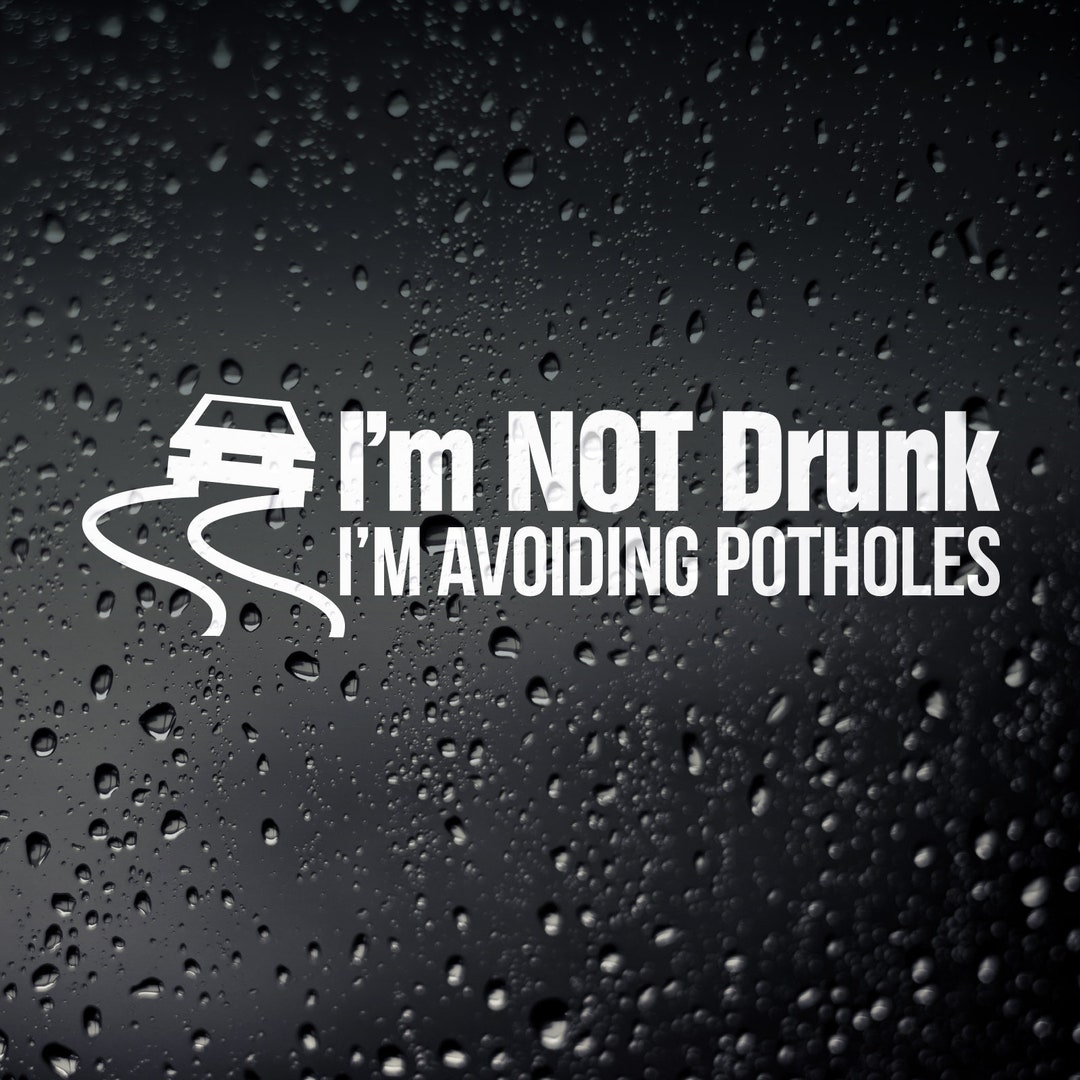 Not Drunk Avoiding Potholes Funny Car Sticker Campervan Etsy