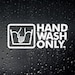 Hand Wash Only Funny Car Sticker - Show Car JDM Dub Window Bumper ...