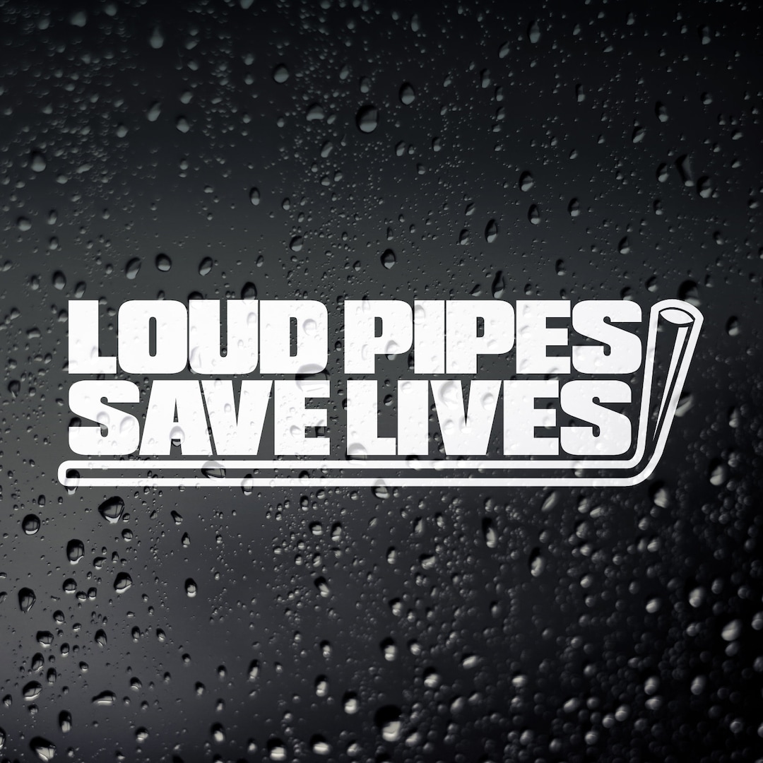 Loud Pipes Save Lives Funny Car Sticker - JDM DUB Euro Rat Look Hot Rod ...