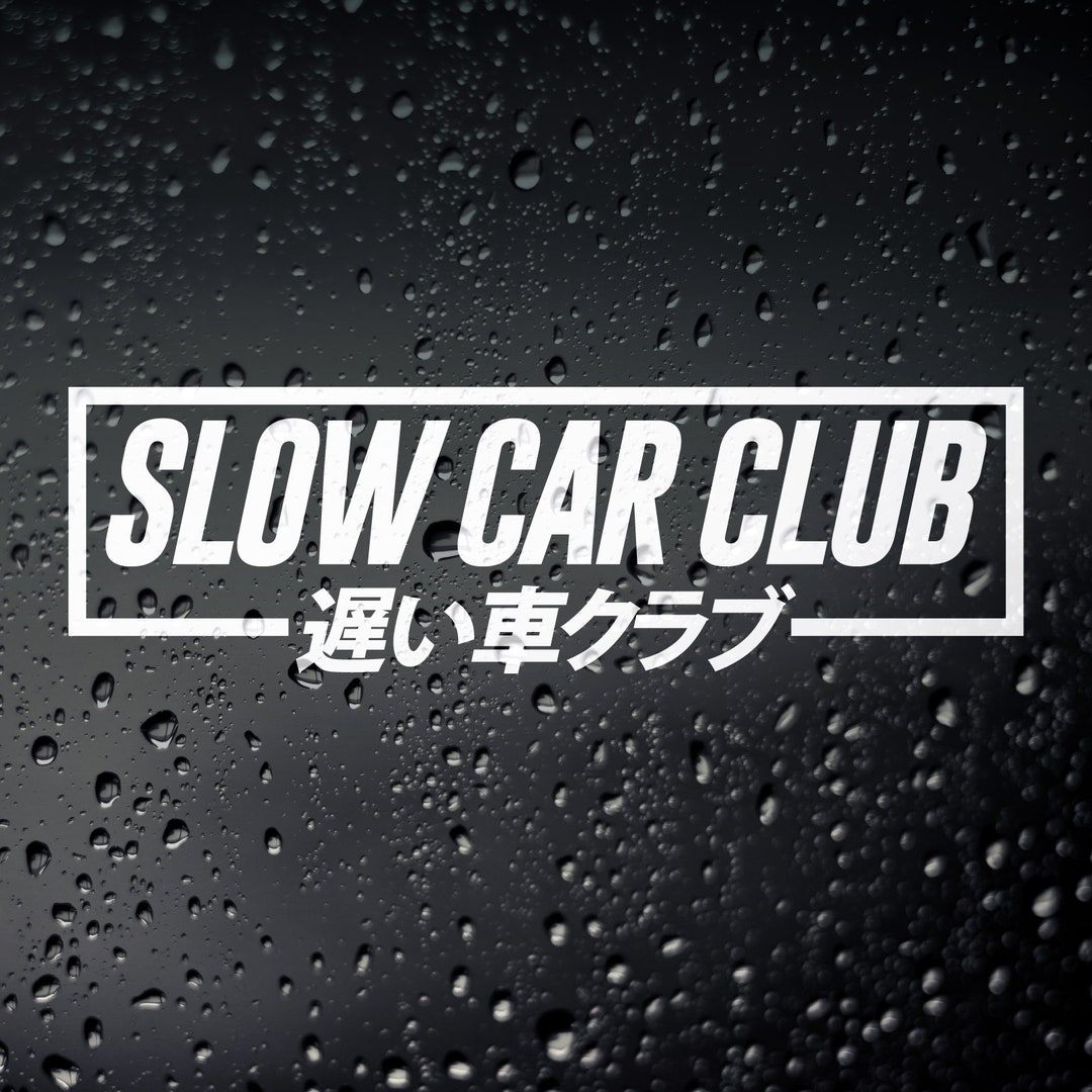 Slow Car Club JDM Sticker, JDM JAP Tuner Drift Stance Tengoku Japanese ...