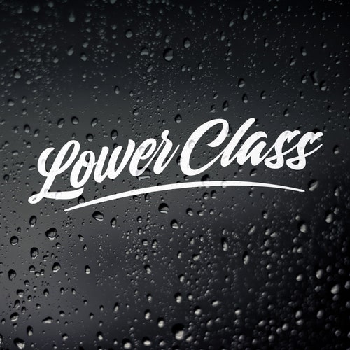 Lower Class Car Sticker Lowered Stanced Static Etsy