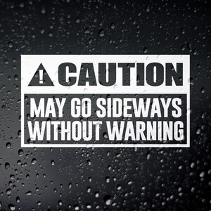 Caution May Go Sideways Funny Car Sticker JDM Sticker RWD Drift Classic ...