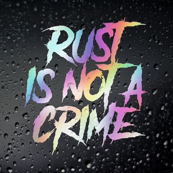 Rust Is Not A Crime Oil Slick Chrome Car Sticker Euro DUB | Etsy