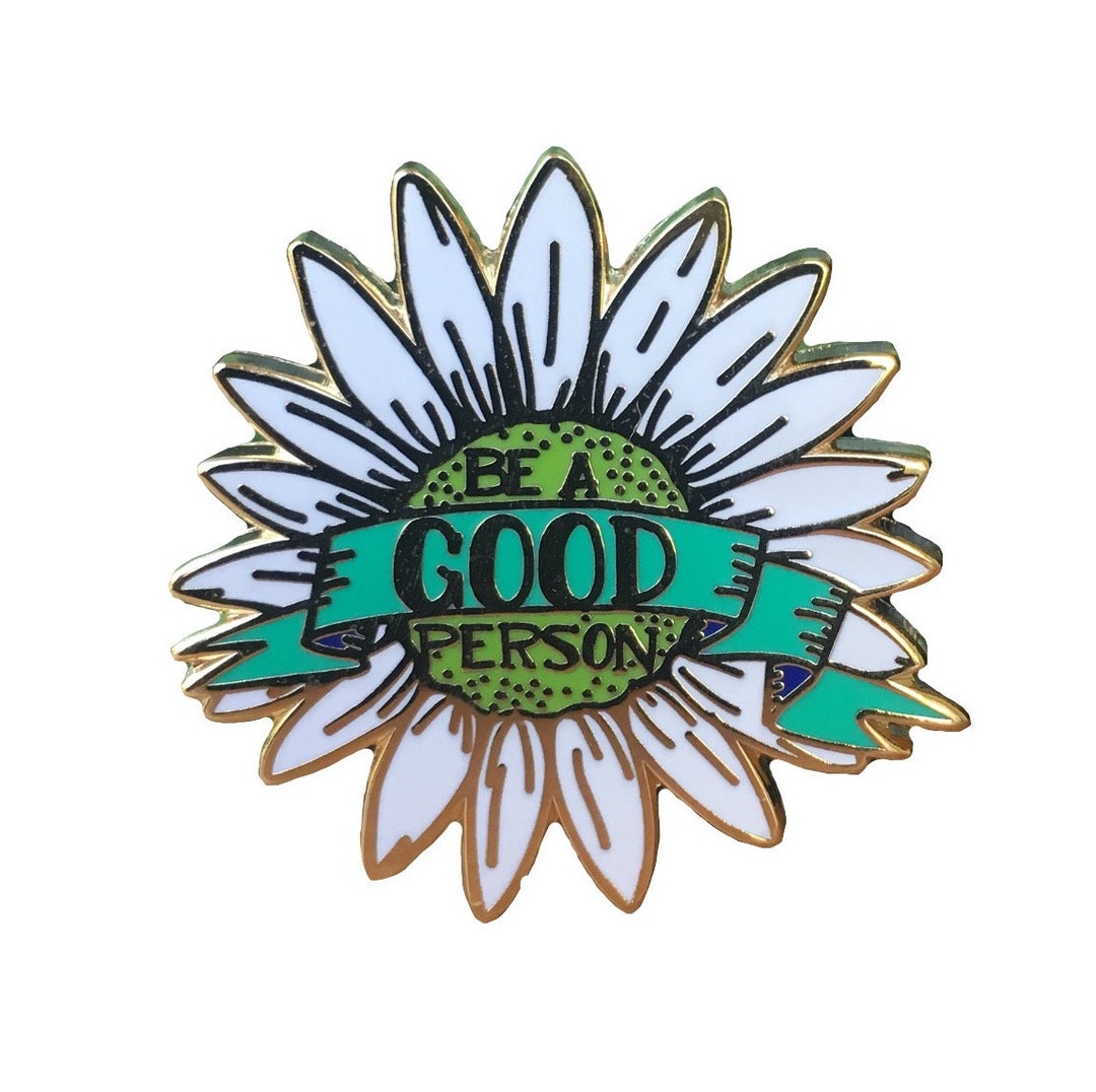 Be a Good Person Enamel Pin From poppy_and_opal and Me, pinlord - Etsy