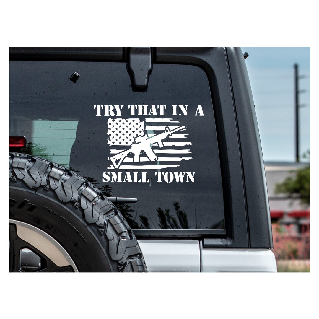 Try That in a Small Town American Flag With AR Vinyl Decal, Aldean ...
