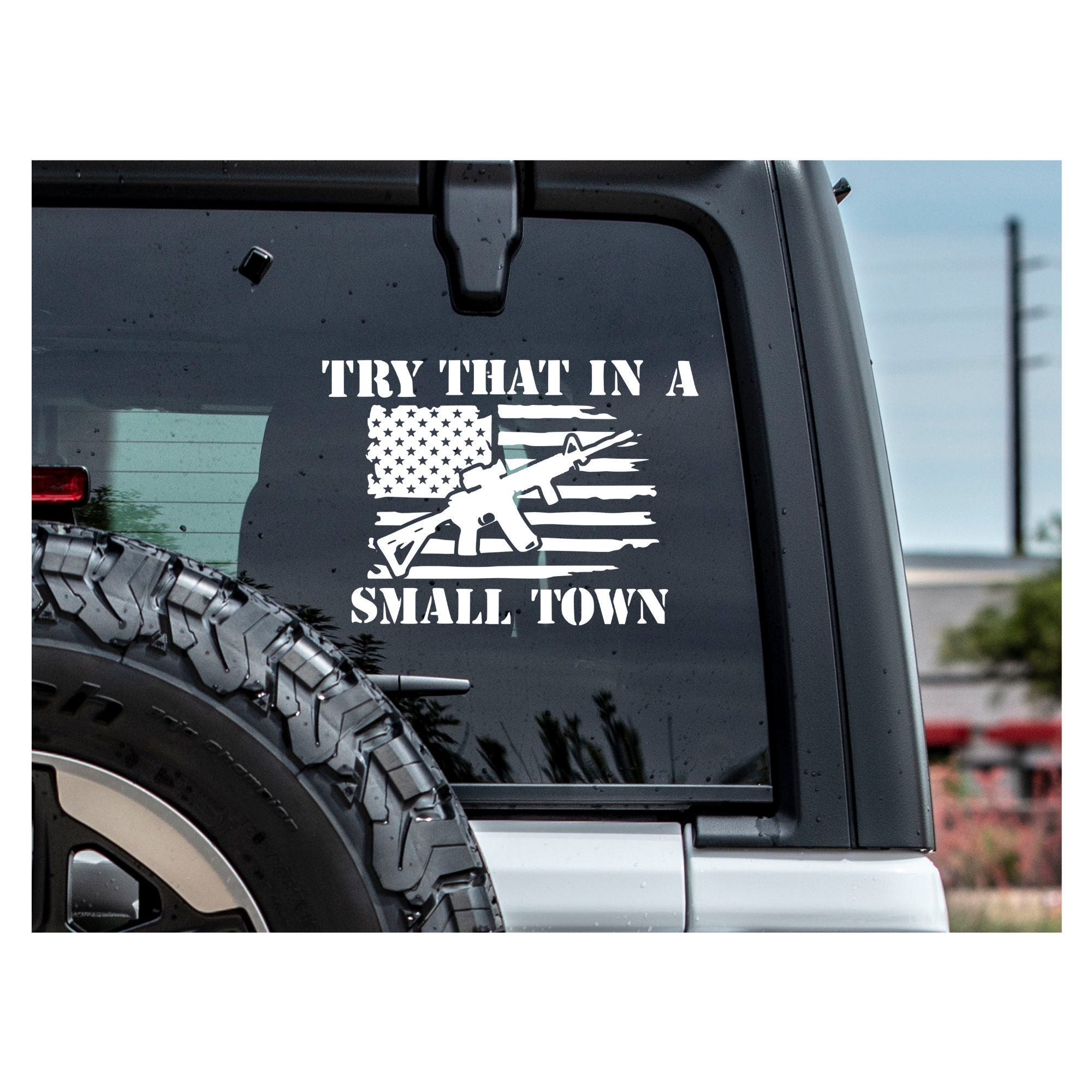 Try That in a Small Town American Flag With AR Vinyl Decal, Aldean ...