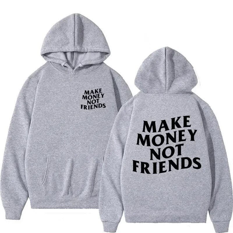 Make Money Not Friends Letter Print Hoodie Fashion Design Men's Women's ...