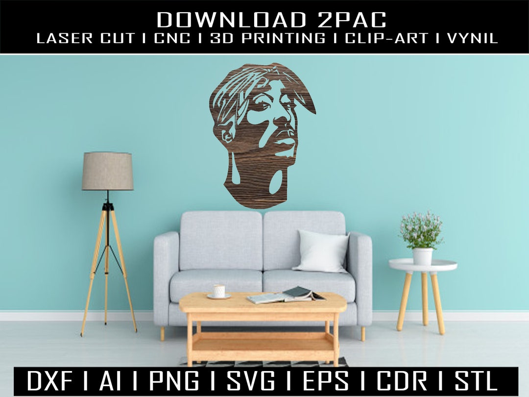 2pac STL I Ai I PNG I SVG I Eps I Pdf I Dwg I Dxf I Laser Cutting I Cnc ...