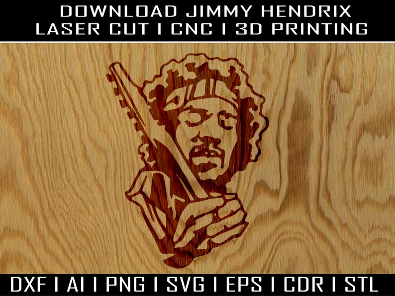 Jimmy Hendrix STL I Ai I PNG I SVG I Eps I Pdf I Dwg I Dxf I Laser ...