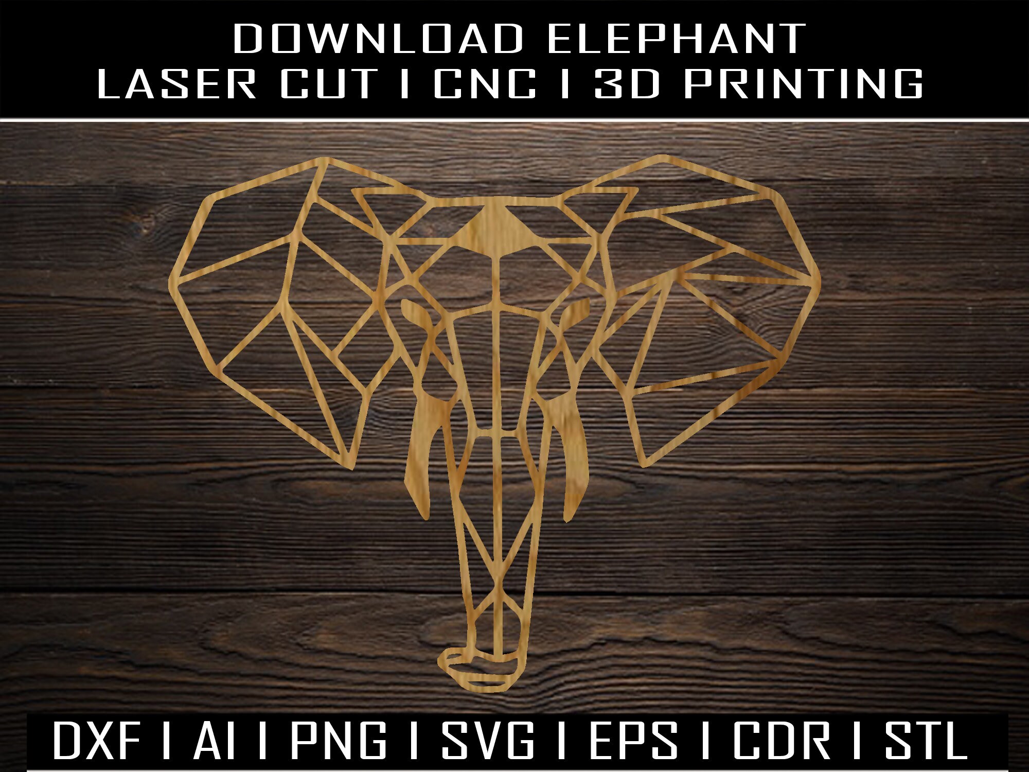 Elephant STL I Ai I PNG I SVG I Eps I Pdf I Dwg I Dxf I Laser Cutting I ...