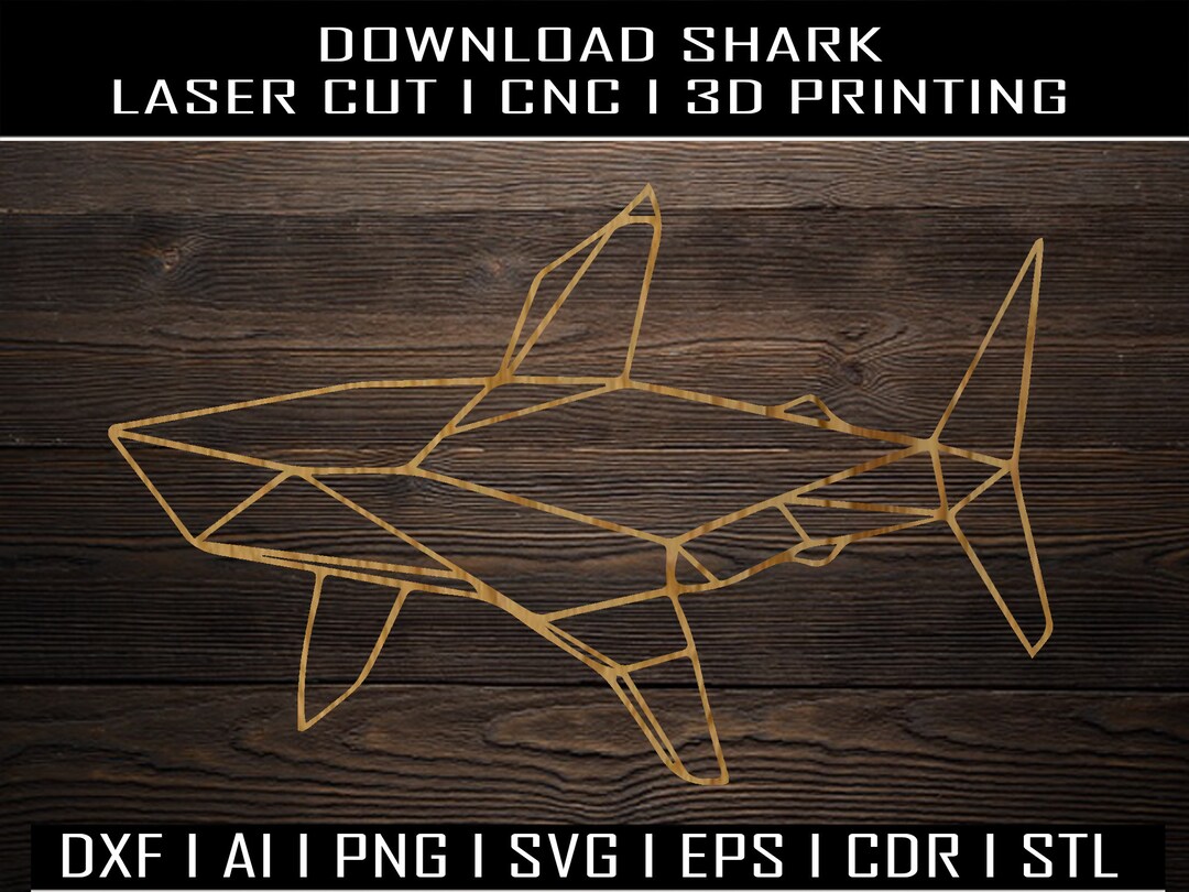 Shark STL I Ai I PNG I SVG I Eps I Pdf I Dwg I Dxf I Laser Cutting I ...