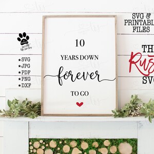 10 Years Down, Forever to Go, Printable Anniversary Sign, Anniversary ...
