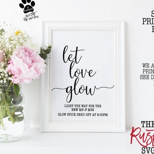 Let Love Glow, Printable Let Love Glow Sign, Glow Stick Sign, Wedding ...