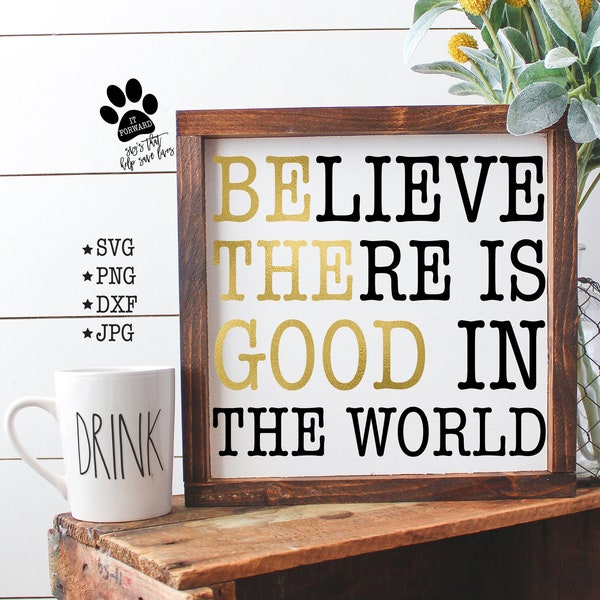 Believe There is Good in the World Sign - Etsy