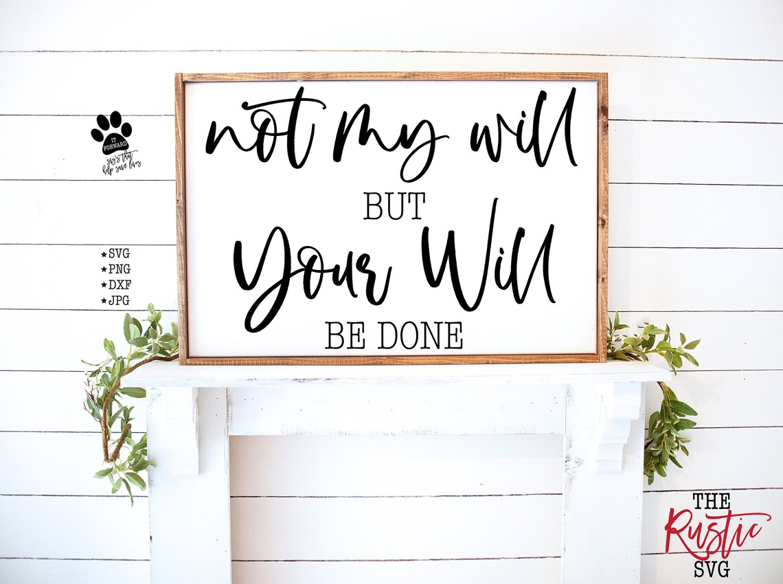 Not My Will but Your Will Be Done Printable Christian Sign | Etsy