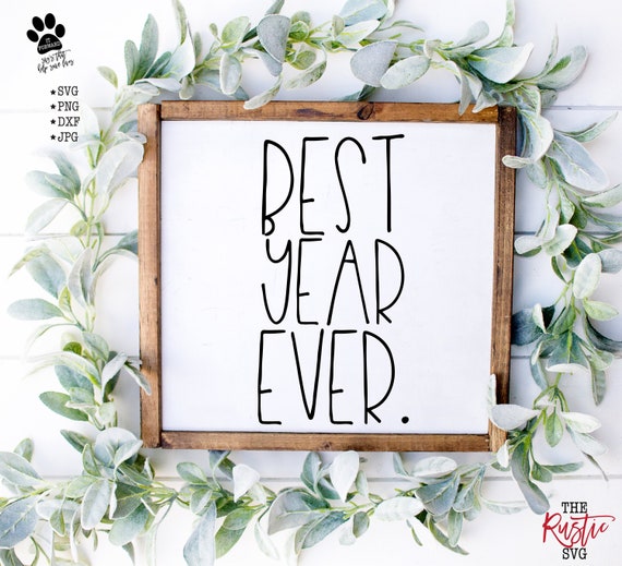Best Year Ever Best Year Ever Svg Best Yearinspirational - Etsy