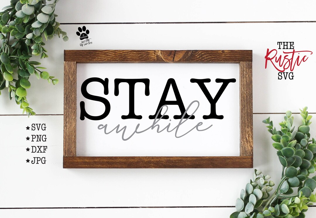 Stay Awhile Printable Stay Awhile Sign Stay Awhile - Etsy
