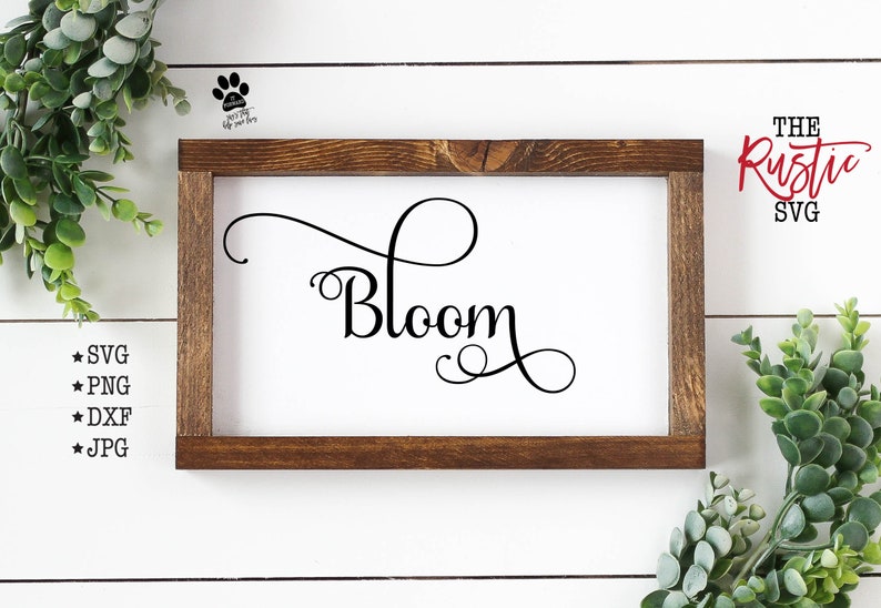 Bloom Sign Bloom Svg Flower Svg Spring Svg Spring Sign - Etsy