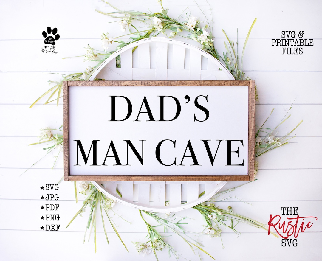 Dad's Man Cave, Dad Svg, Dad's Man Cave Sign, Father's Day Gift, Dad ...
