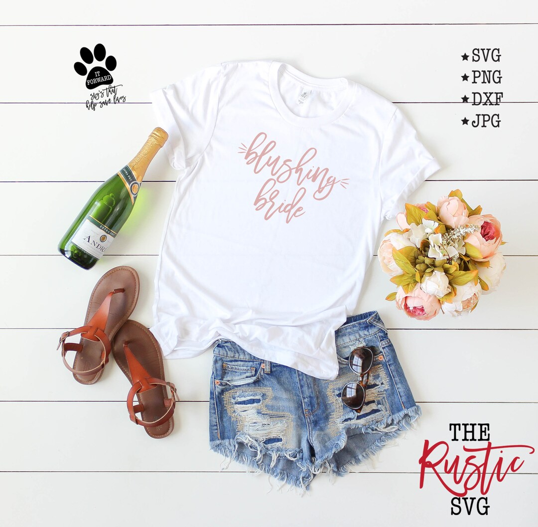 Blushing Bride, Blushing Bride Svg, Bride Svg, Bride Shirt, Bridal Gift ...