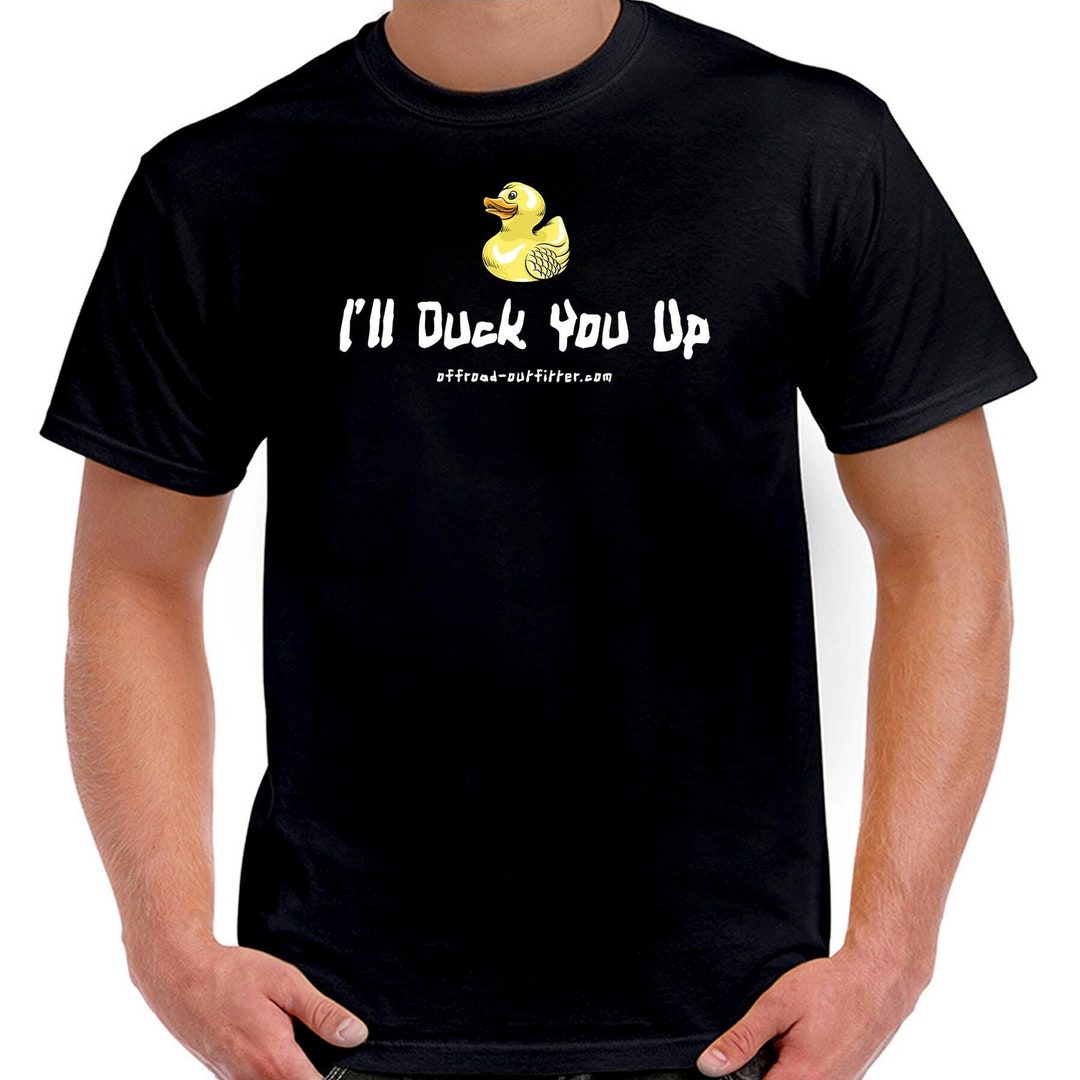 I'll Duck You up T-shirt - Etsy