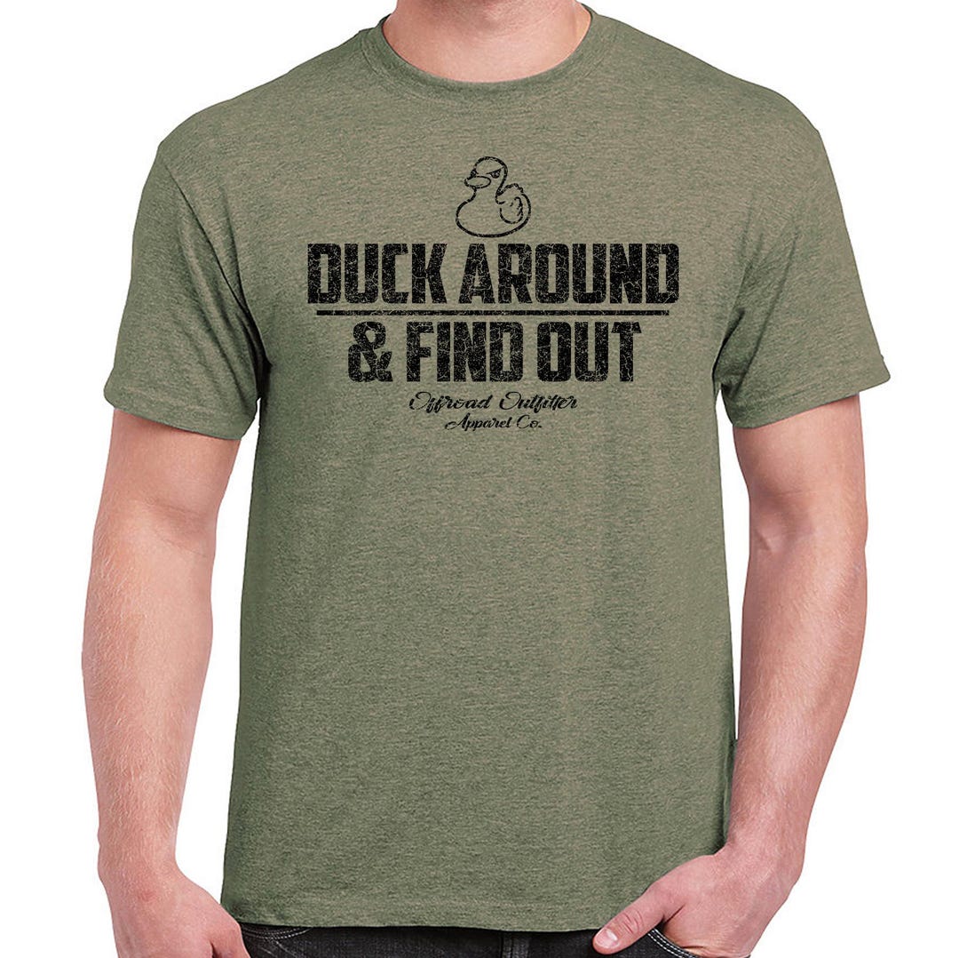 Duck Around and Find Out T-shirt - Etsy