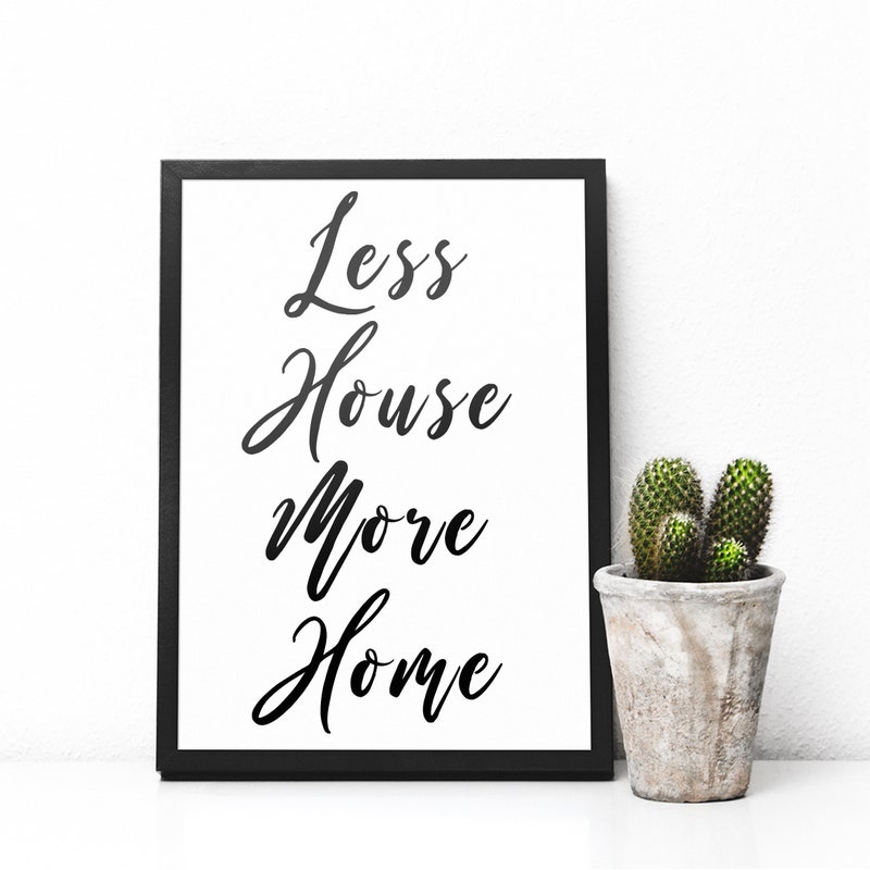 Less House More Home Sign - Etsy
