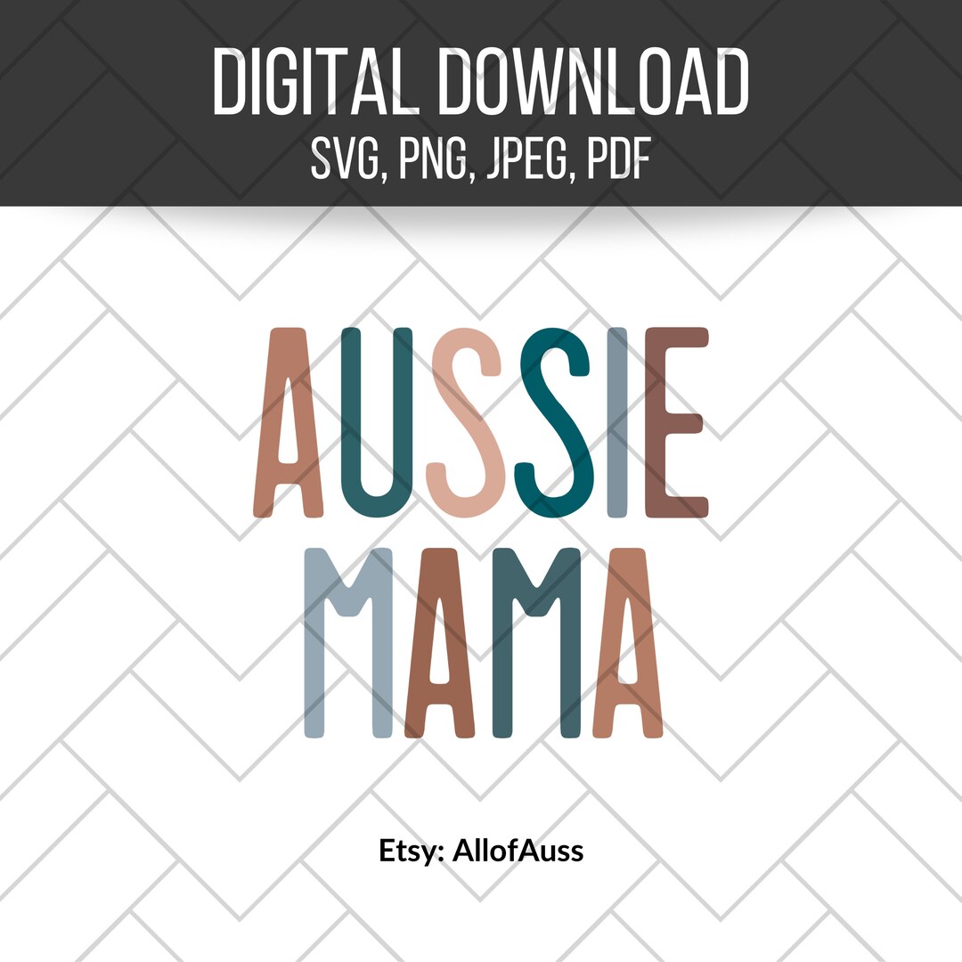 Aussie Mama Digital Download SVG PNG JPEG Pdf for - Etsy