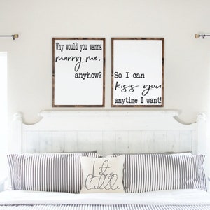 Why Would You Wanna Marry Me for Anyhow so I Can Kiss You Anytime I Want, Bedroom Wall Art ...
