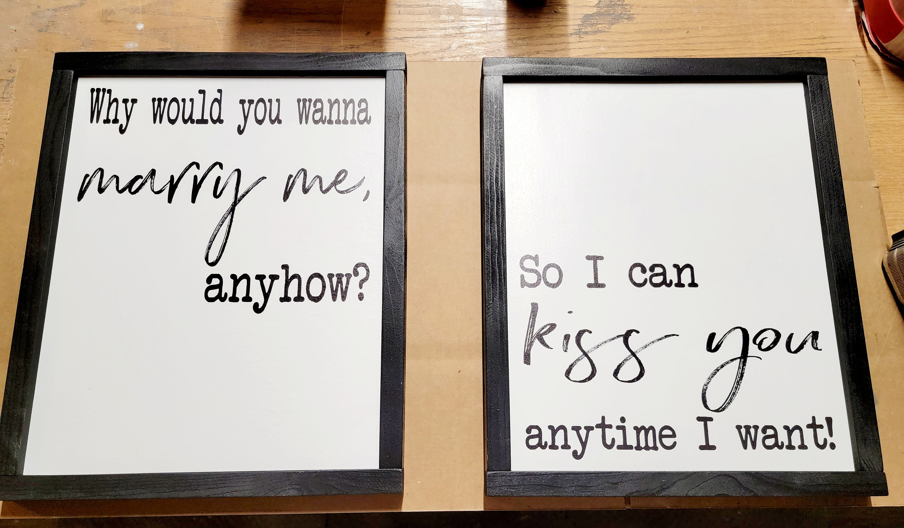 Why Would You Wanna Marry Me for Anyhow so I Can Kiss You Anytime I ...