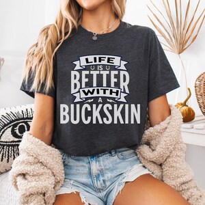 Buckskin Horse Shirt Life is Better With a Buckskin Tshirt Horse ...