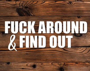 F Around and Find Out Decal - Etsy