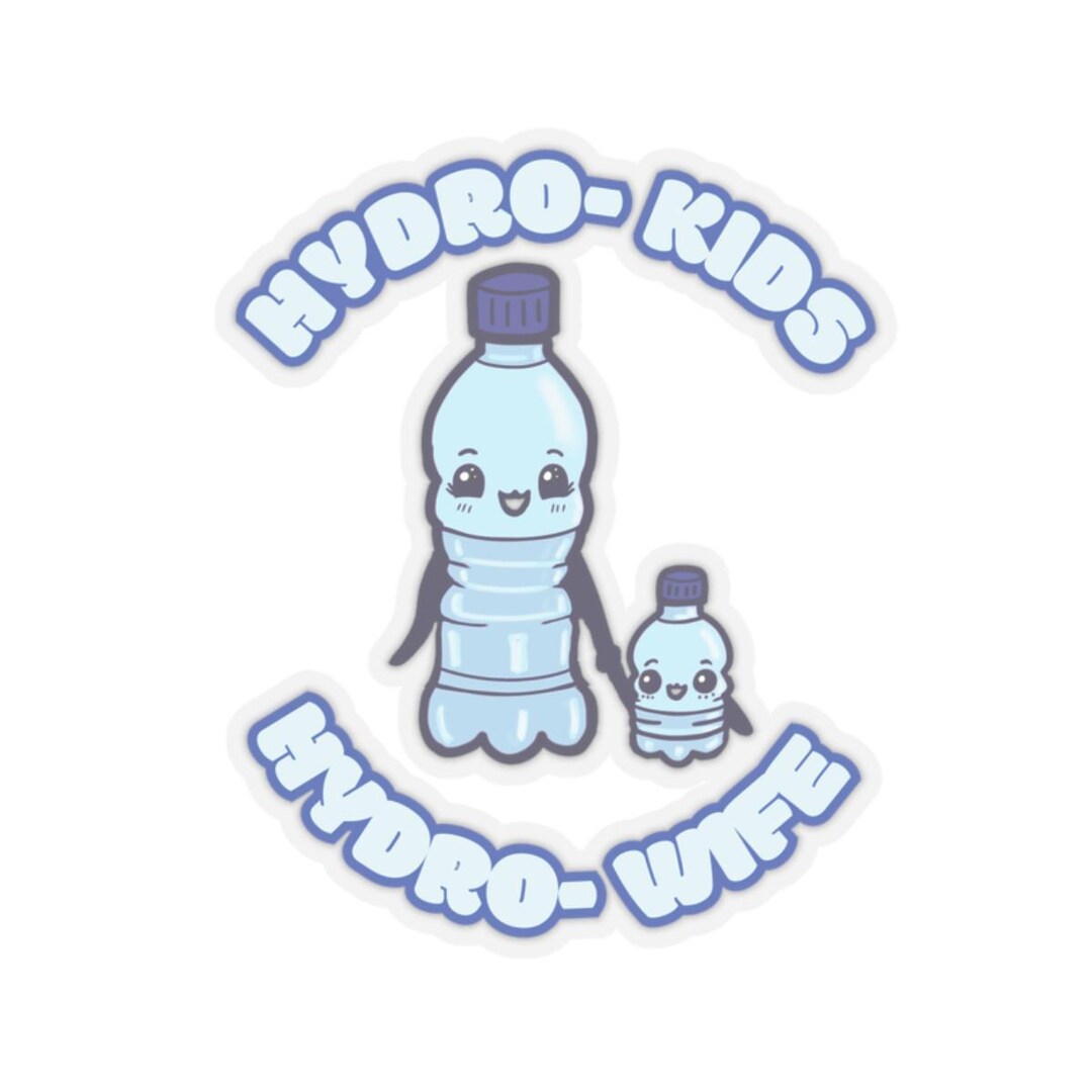 Hydro-kids, Hydro-wife Water Bottle Cute Hydration Kiss-cut Stickers ...