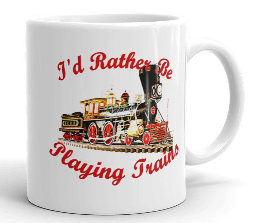 Steam Train Mug, Rather Be Playing Trains, Gift for Railroad Modeller ...