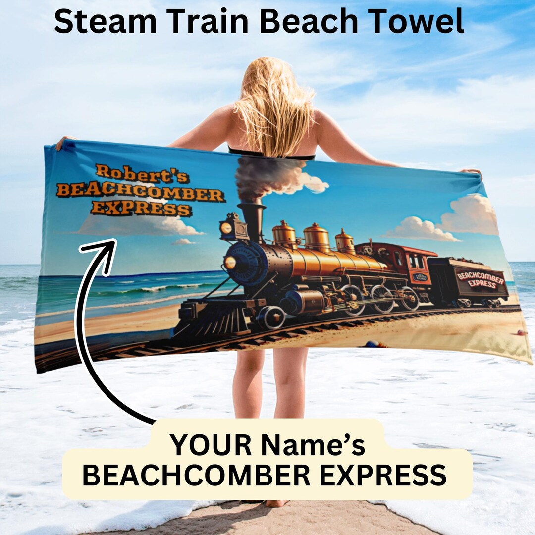 Personalized Name, Steam Train Beach Towel, Beachcomber Express, for Adult, Man's, Train Fan ...