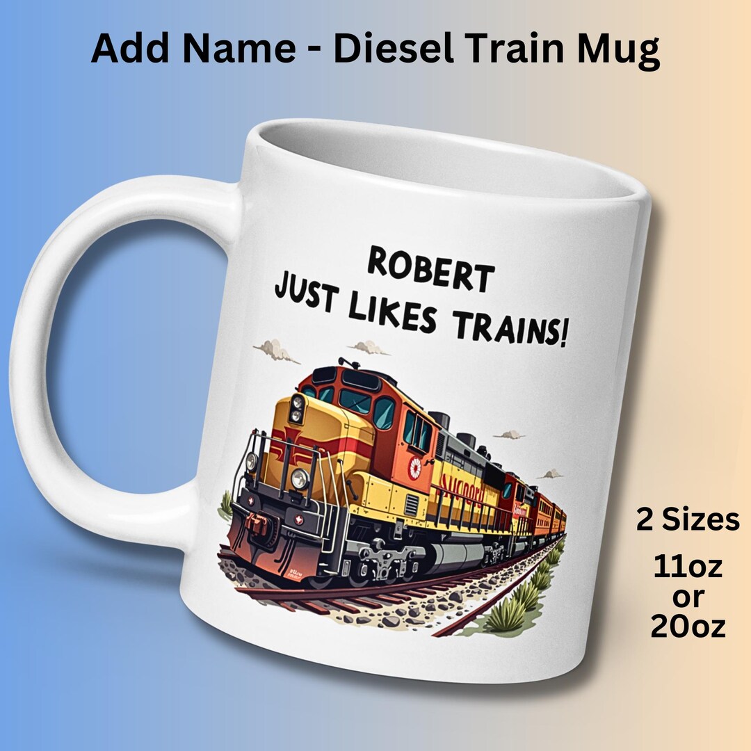 Personalize Name, Just Likes Trains, Diesel Engine Coffee Mug, for ...