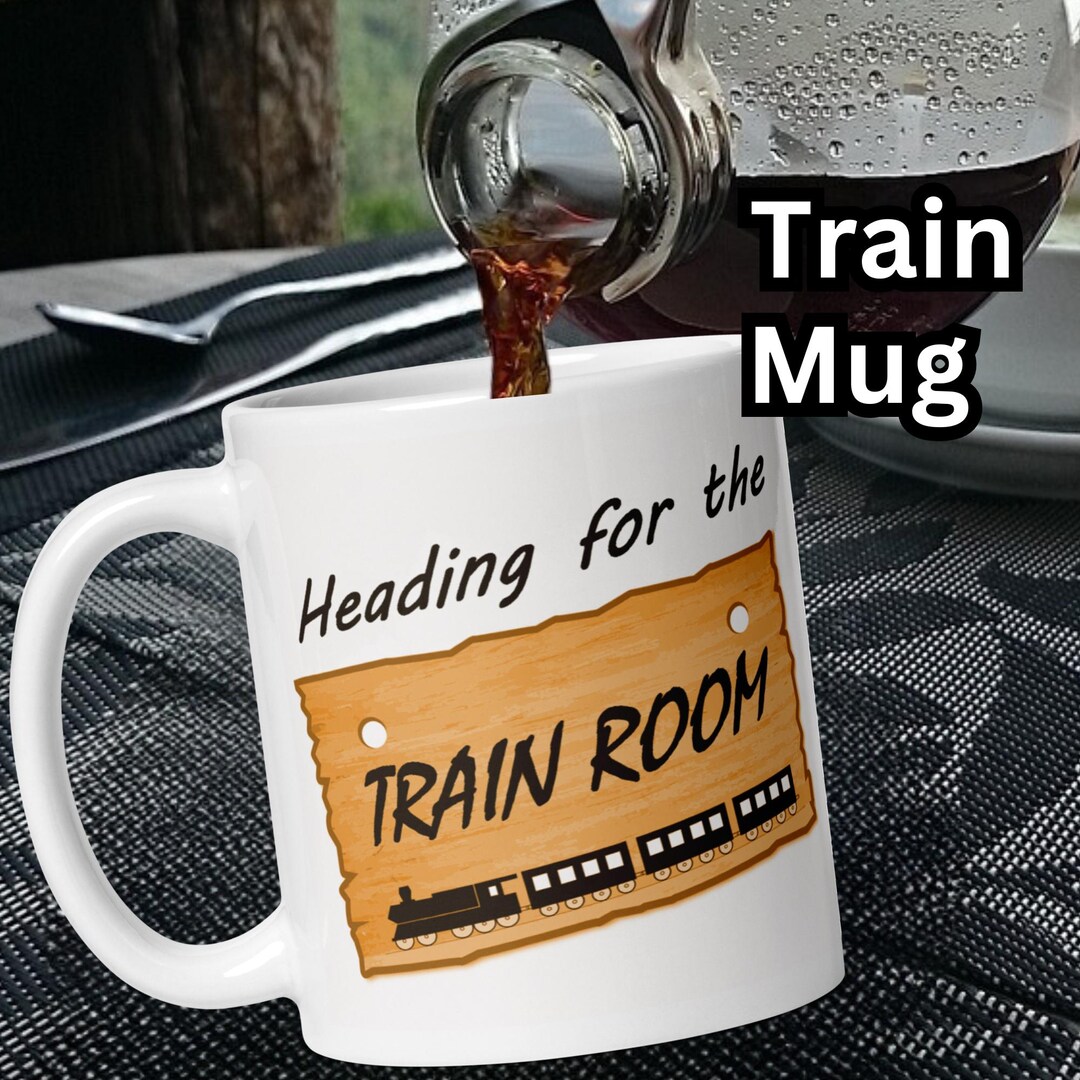 Train Mug. Heading for the Train Room, Funny Train Mug - Great Gift ...