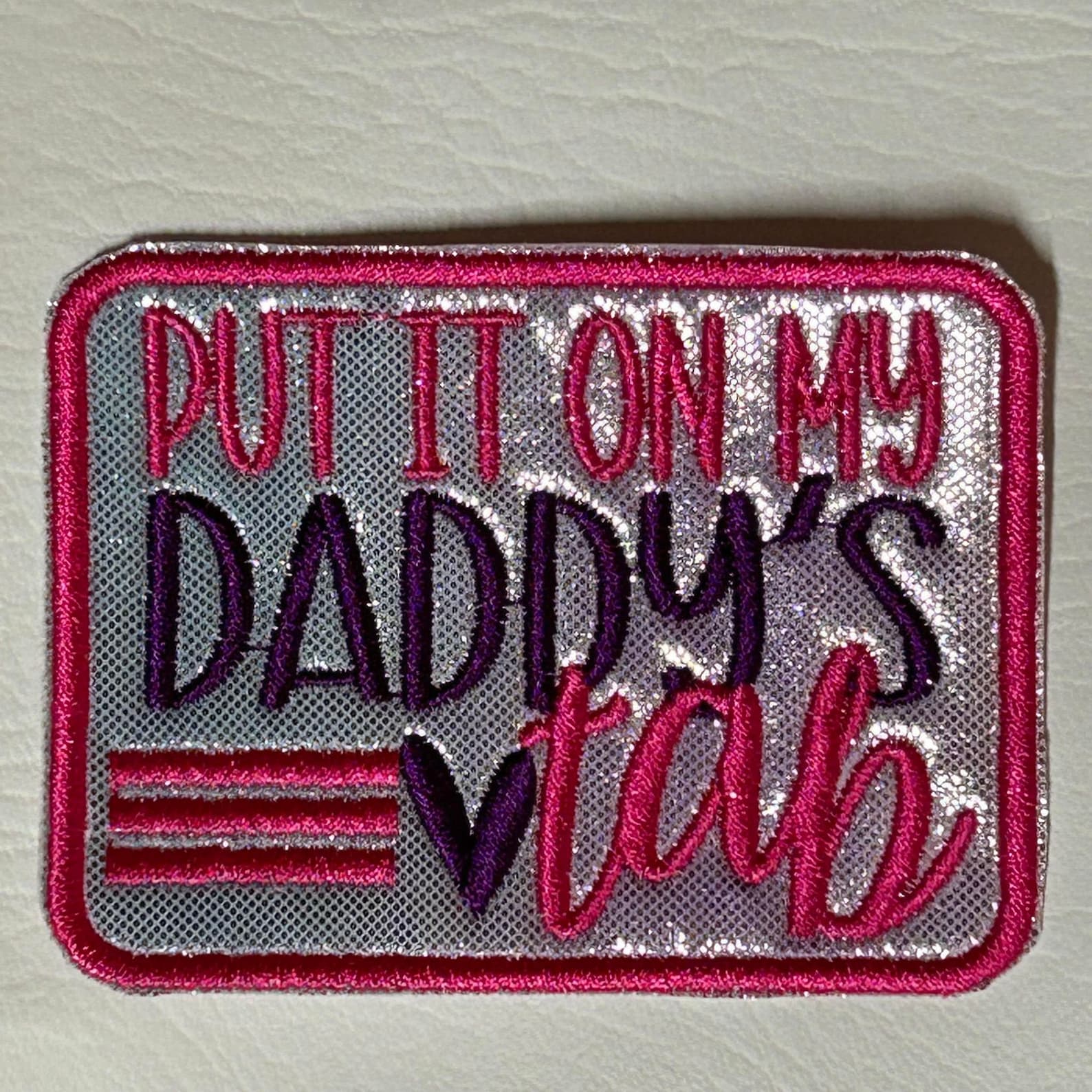 Put It on My Daddy's Tab Hat Bar Patch With Glue Backing, Cute Patches ...