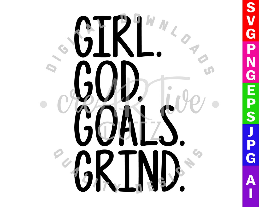 Girl God Goals Grind SVG, God Goals Grind Vector, Cut File, Girl God ...