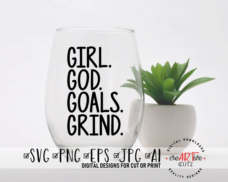 Girl God Goals Grind SVG, God Goals Grind Vector, Cut File, Girl God ...