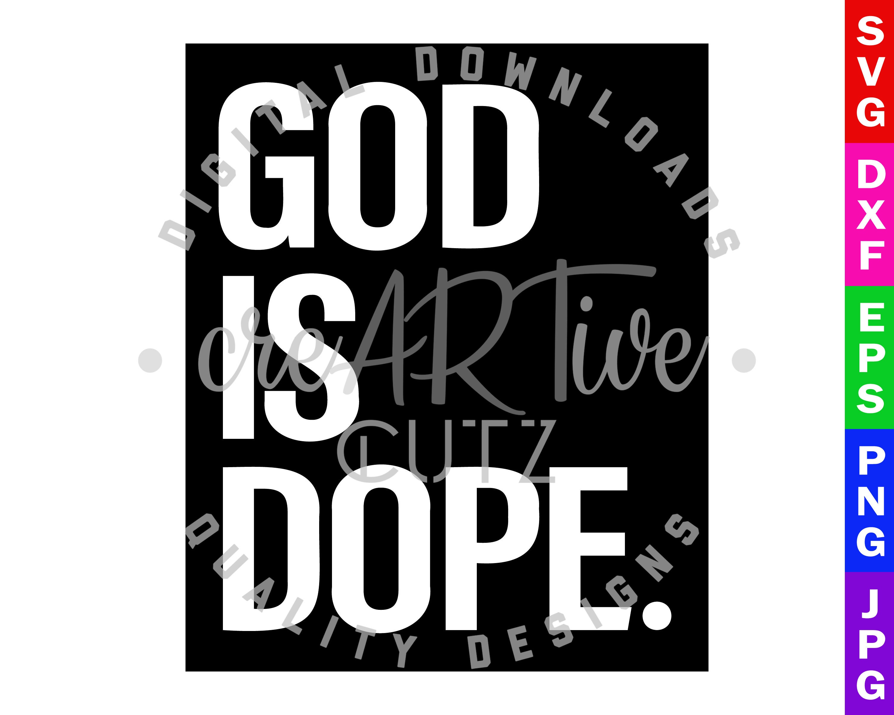 God is Dope SVG Just God Cut File God is Dope DXF Vector - Etsy