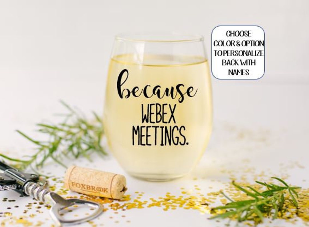 Personalized Because Webex Meetings Stemless Wine Glass, Employee Thank ...