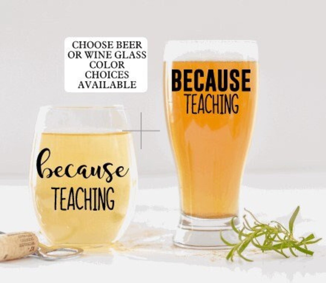 Funny Teacher Gifts, Teacher Wine or Beer Glass, Teacher Gift ...