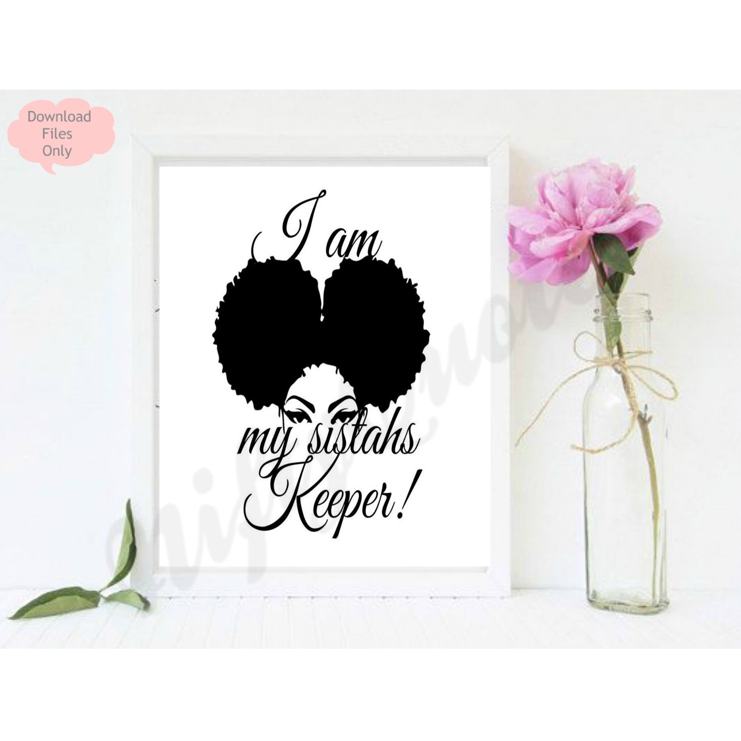 I Am My Sistahs Keeper, JPG, PNG, SVG, for Printing, Cricut, Silhouette ...