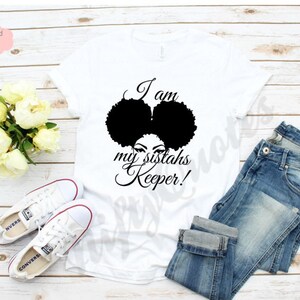 I Am My Sistahs Keeper, JPG, PNG, SVG, for Printing, Cricut, Silhouette ...