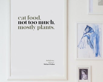 Eat Food Not Too Much Mostly Plants, Michael Pollan, Kitchen Art ...