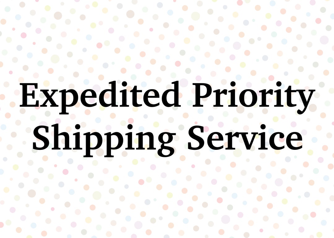 Expedited Priority Shipping Service - Etsy